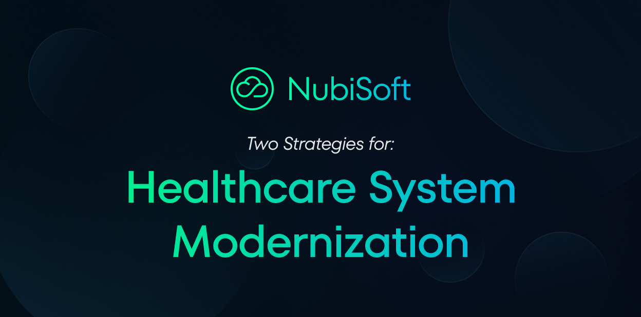 Healthcare System Modernization: Two Proven Strategies | NubiSoft Blog